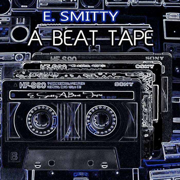 E. Smitty - "A Beat Tape" (Album) | UndergroundHipHopBlog.com