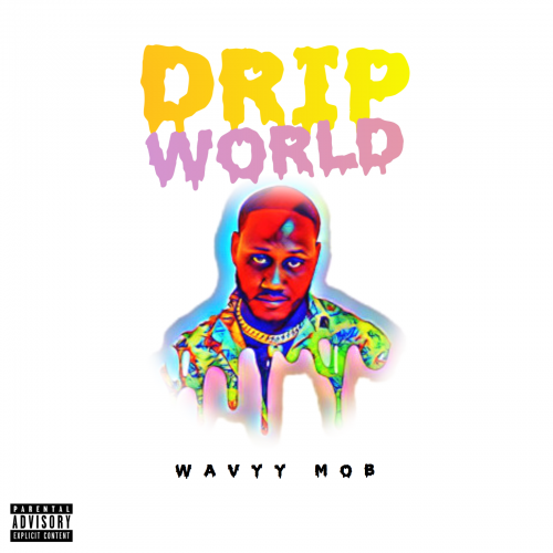 Wavyy Mob - Drip World (Single) | UndergroundHipHopBlog.com