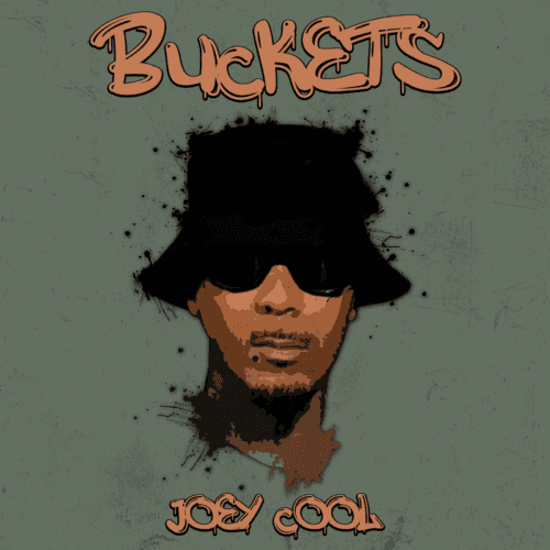 Joey Cool Reminds Y’all He Still Here on Latest Single “Buckets ...