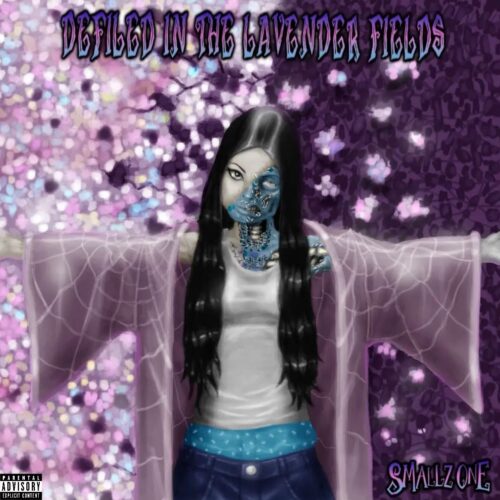 Smallz One Releases Her 2nd EP “Defiled in the Lavender Fields” (EP ...