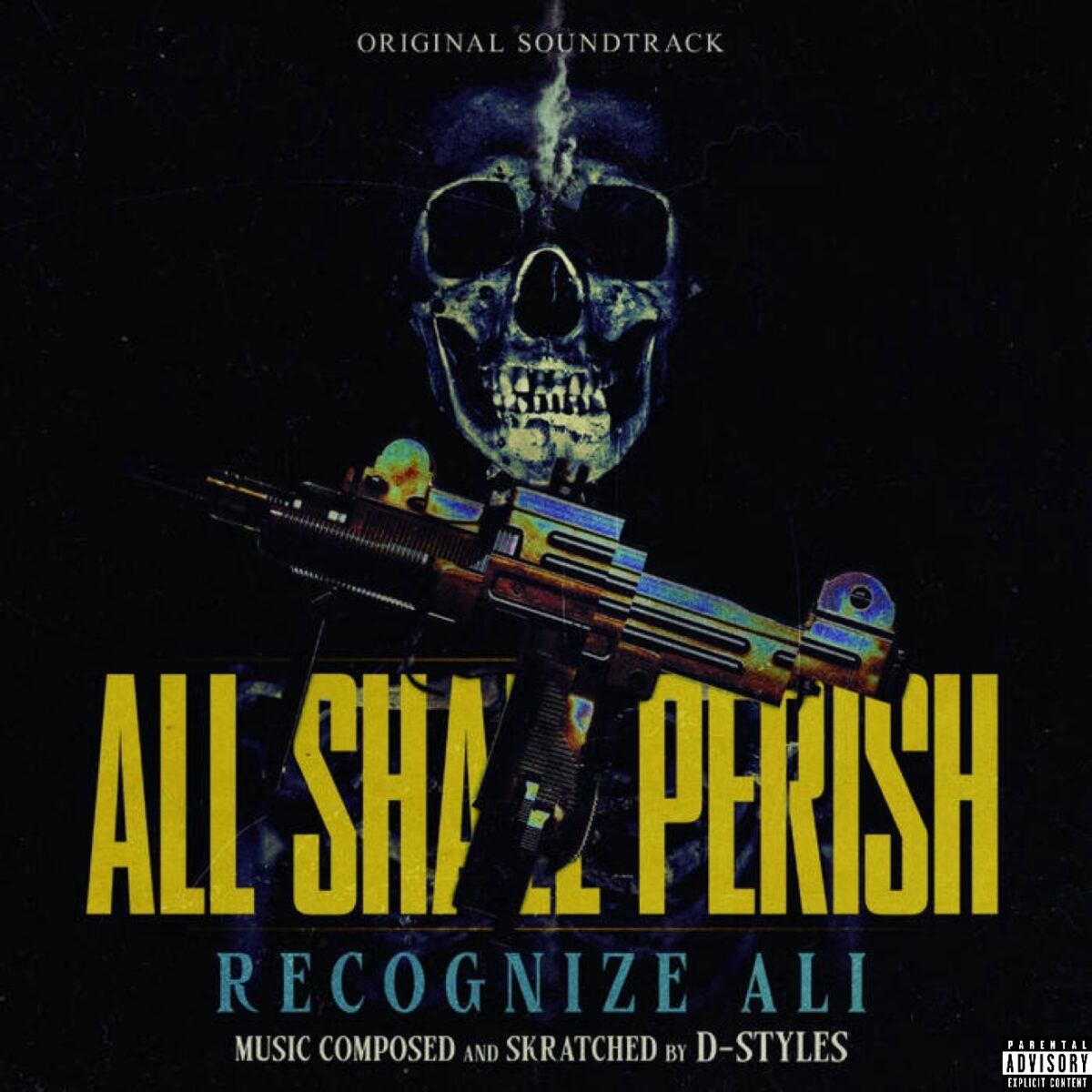 D-Styles Helps Recognize Ali in Ensuring “All Shall Perish” (Album ...